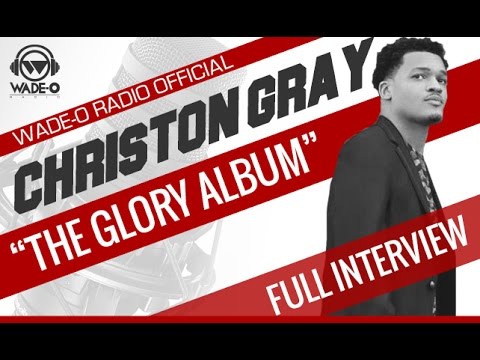 Christon Gray “The Glory Album ” Full Interview - YouTube