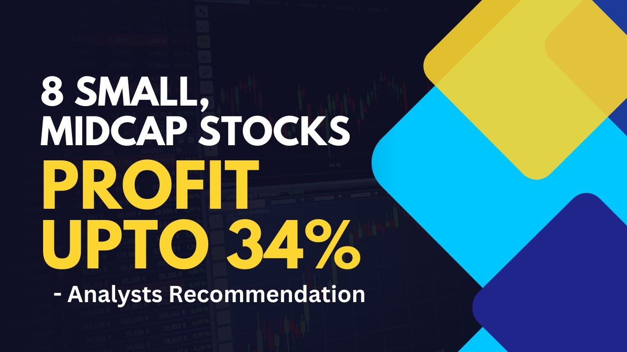 8 Small, Midcap Stocks | Profit upto 34% - Analysts Recommendation ...