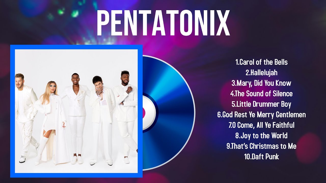 The best of Pentatonix full album 2024 ~ Top Artists To Listen 2024 - YouTube