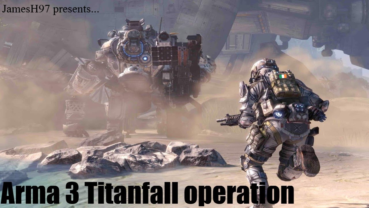 ARMA 3 Titanfall Operation I.C.C ADVENTURES #6 - YouTube