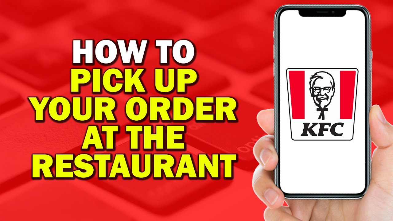 How To Pick Up your Order at the Restaurant on KFC (Easiest way) - YouTube