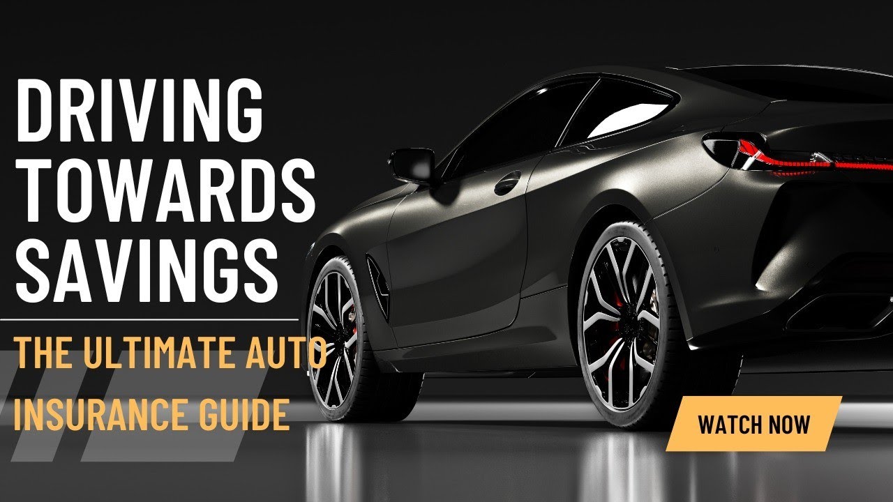 Driving Towards Savings: The Ultimate Auto Insurance Guide! - YouTube