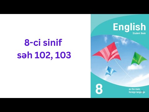 8 ci sinif ingilis dili sehife 102 ve 103 metni oxuyub tercume etmek ve calismanin helli ve izahi