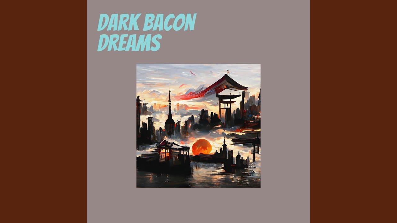 Dark Bacon Dreams - YouTube