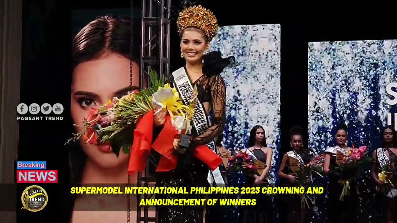 SUPERMODEL INTERNATIONAL PHILIPPINES 2023 CROWNING AND ANNOUNCEMENT OF ...