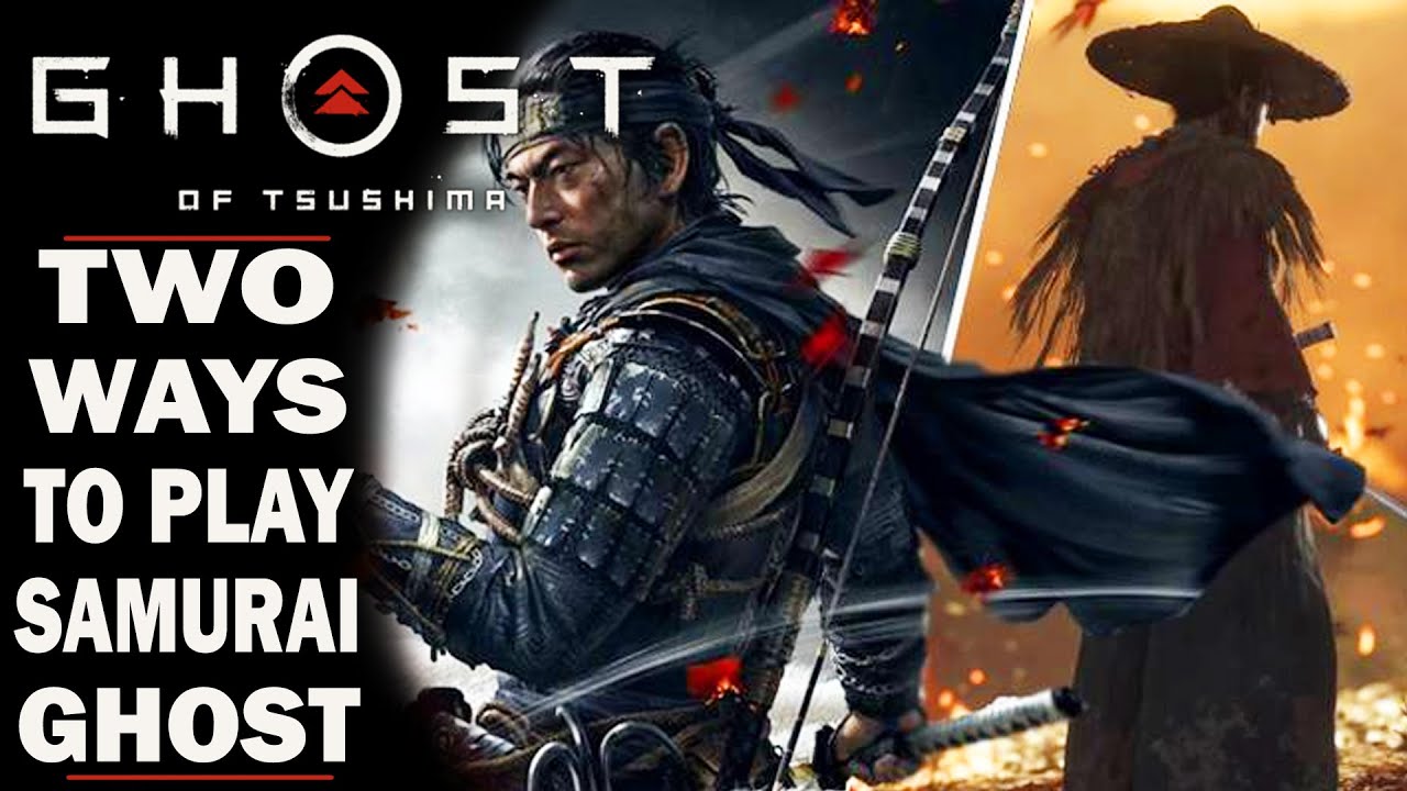 GHOST OF TSUSHIMA - 2 WAYS TO PLAY - THE SAMURAI AND THE GHOST ...