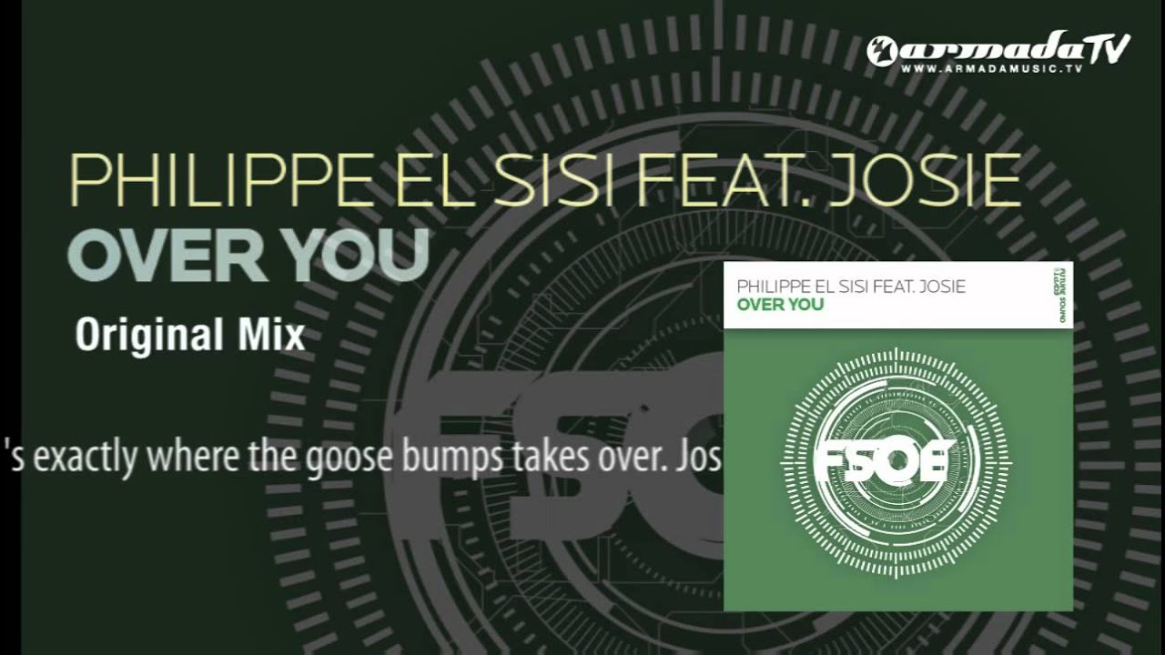 Philippe El Sisi feat. Josie - Over You (Original Mix) - YouTube