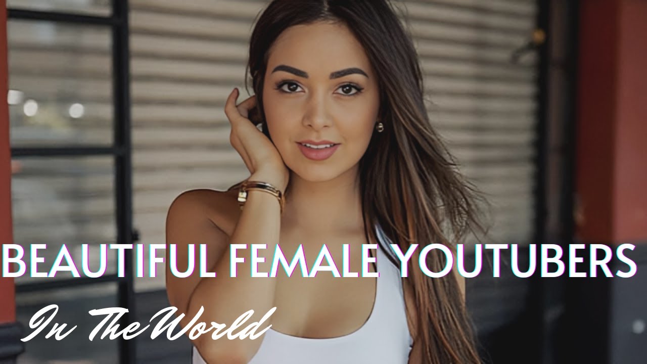 Top 10 Best Beautiful Female Youtubers You Can t Ignore YouTube top-10-best-beautiful-female-youtubers-you-can-t-ignore-youtube
