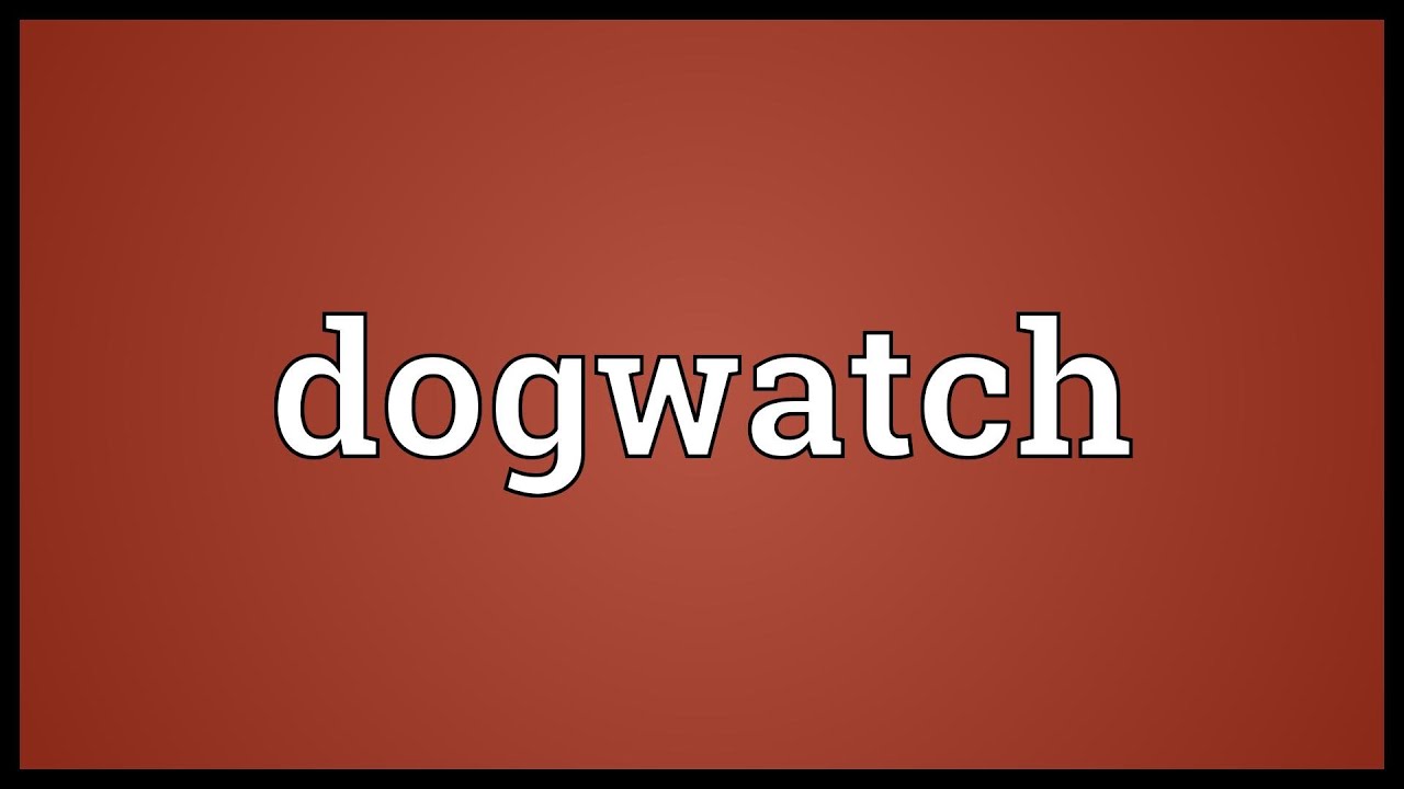 Dogwatch Meaning - YouTube