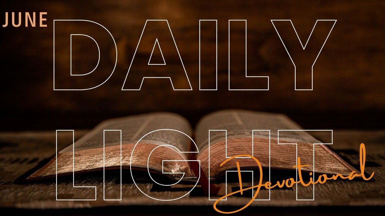 Daily Light - June 15- Morning - YouTube