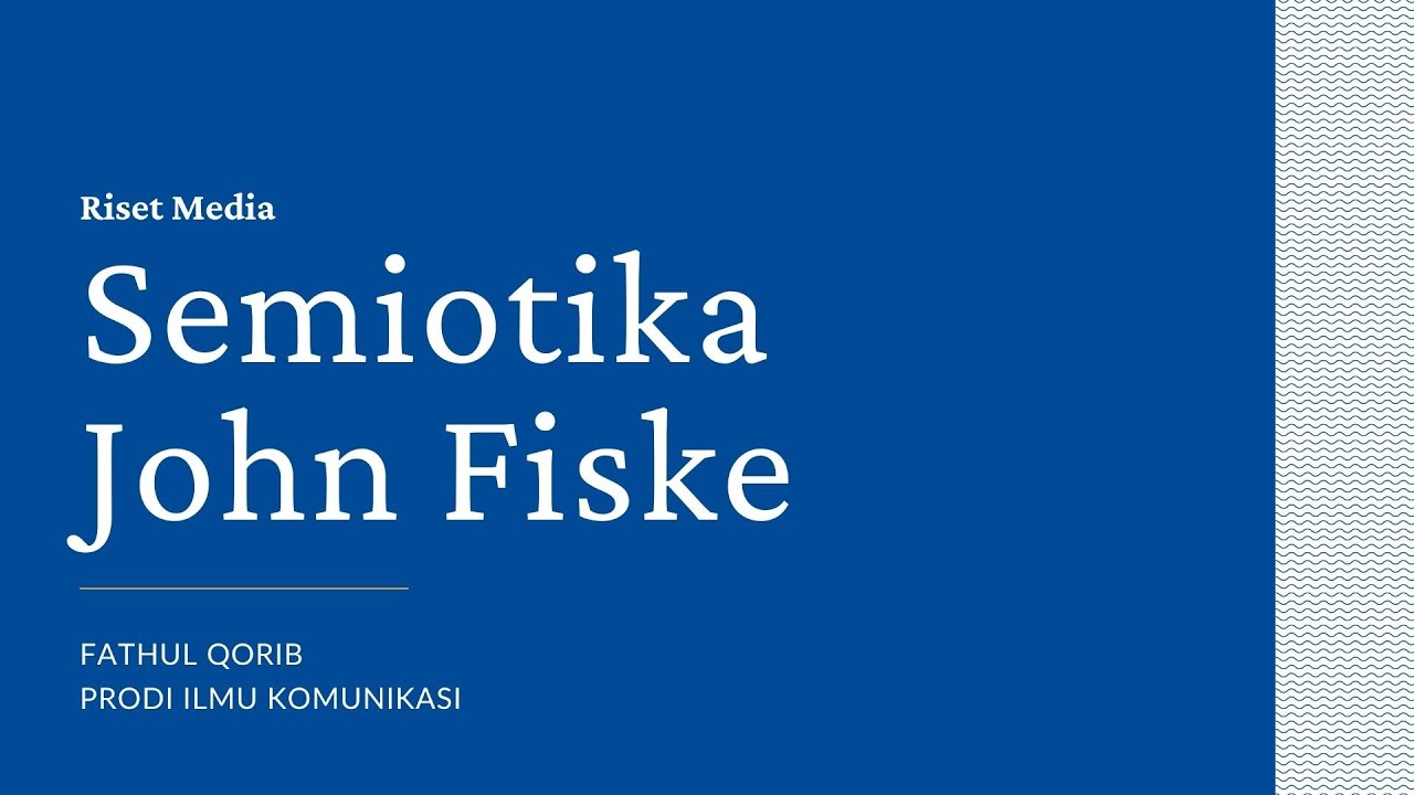 Semiotika John Fiske | Komunikasi Unitri - YouTube
