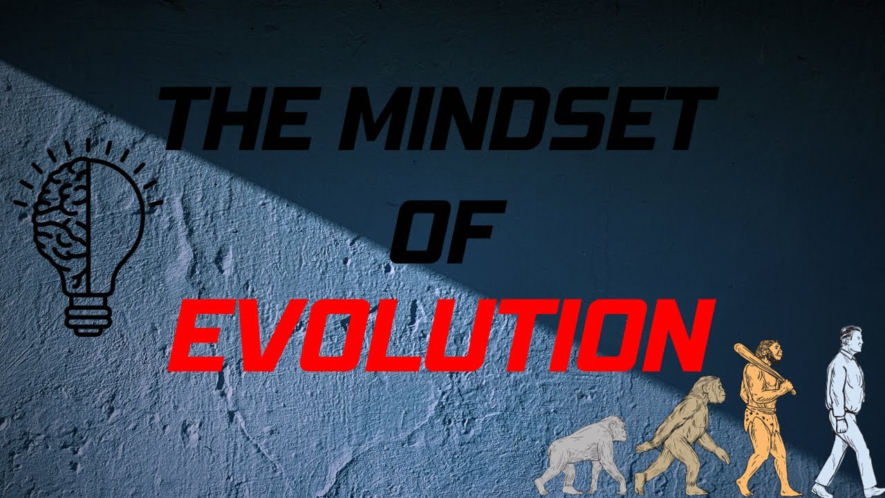 The Mindset Of Evolution - YouTube