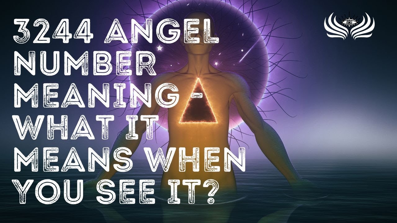3244 Angel Number Meaning 👼 What It Means When You See It? - YouTube
