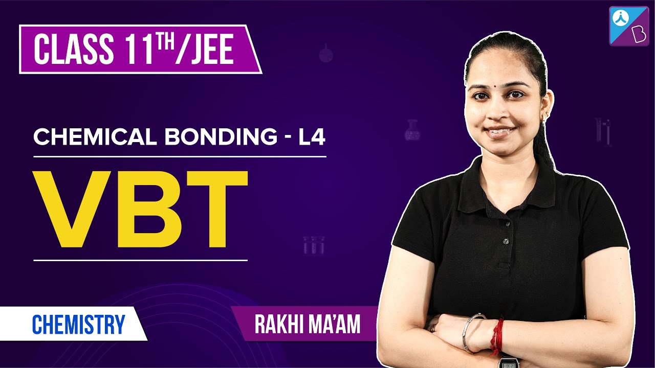 Chemical Bonding Class 11 Chemistry - Valence Bond Theory (VBT) | JEE ...