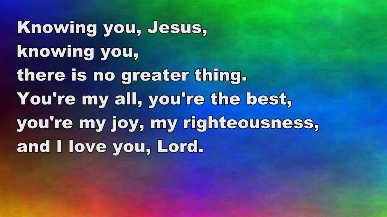 Knowing You, Jesus. Lyric video (StF 489) - YouTube