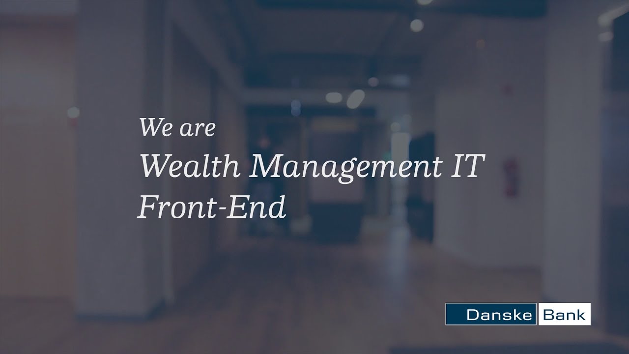 Danske Bank - Wealth Management IT Front-End - YouTube