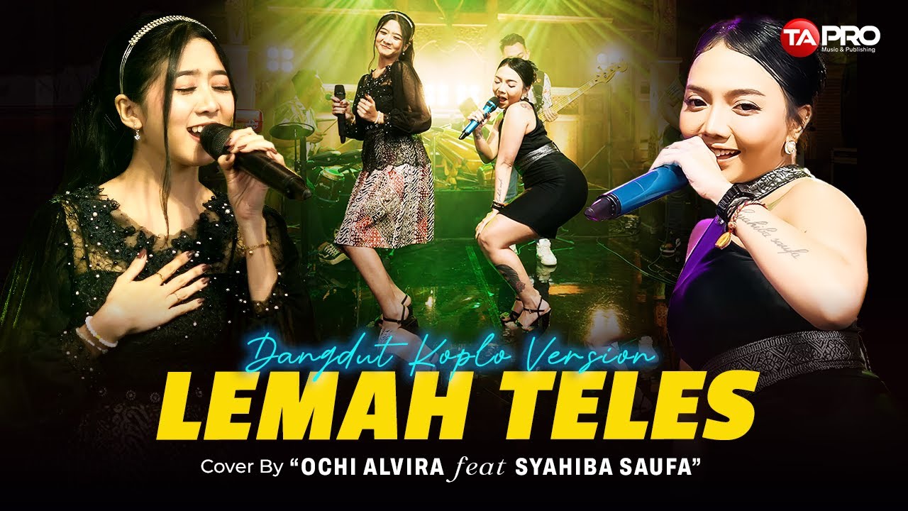 Ochi Alvira Ft. Syahiba Saufa - Lemah Teles (Dangdut Koplo Versian ...