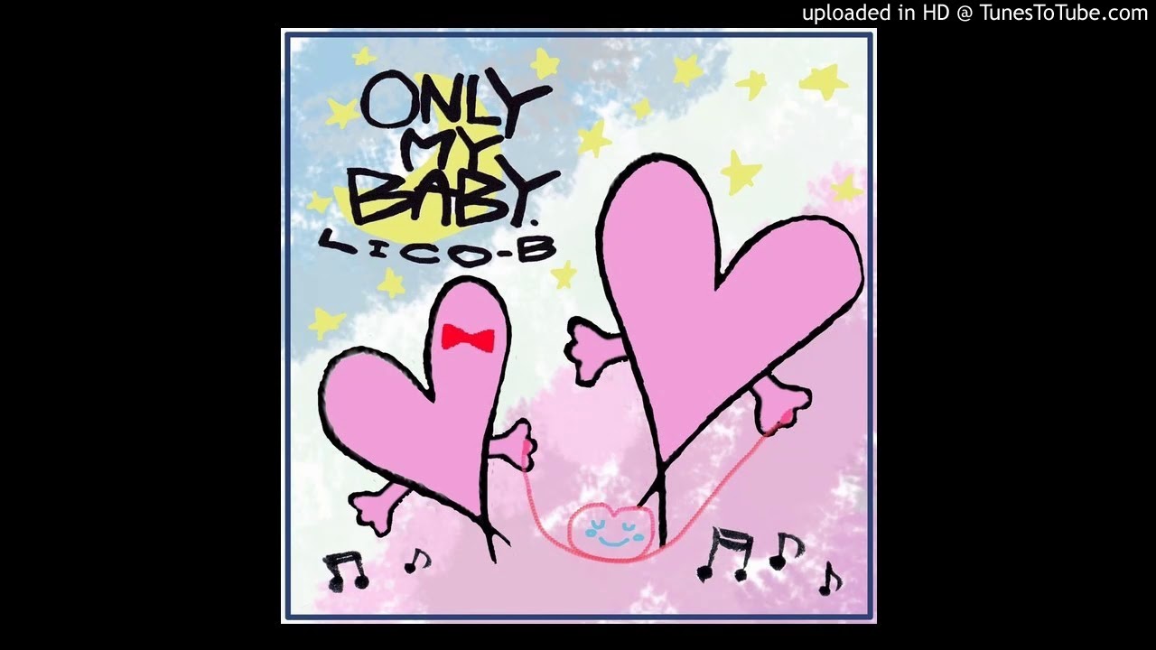 ONLY MY BABY / LICO-B - YouTube