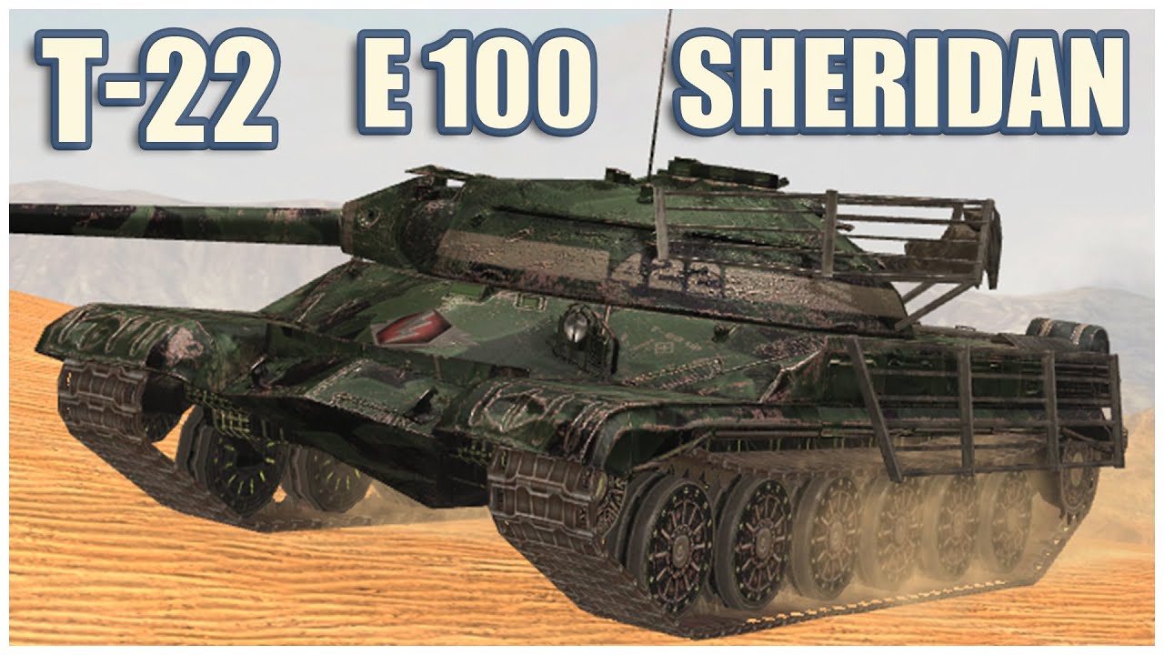 T-22 Medium, E 100 & Sheridan • WoT Blitz Gameplay - YouTube