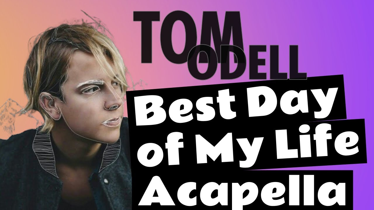 Tom Odell - Best Day Of My Life (Acapella 118bpm G minor) - YouTube