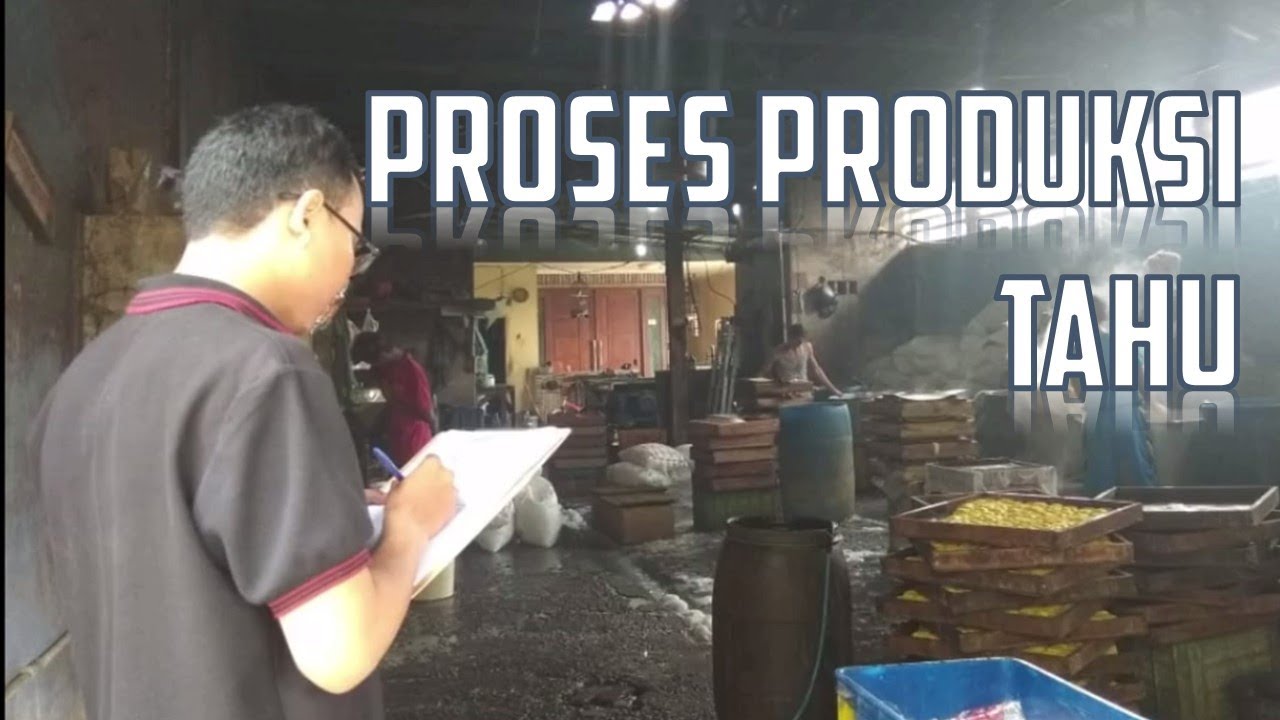 Proses Produksi Tahu Survei Dokumentasi Youtube