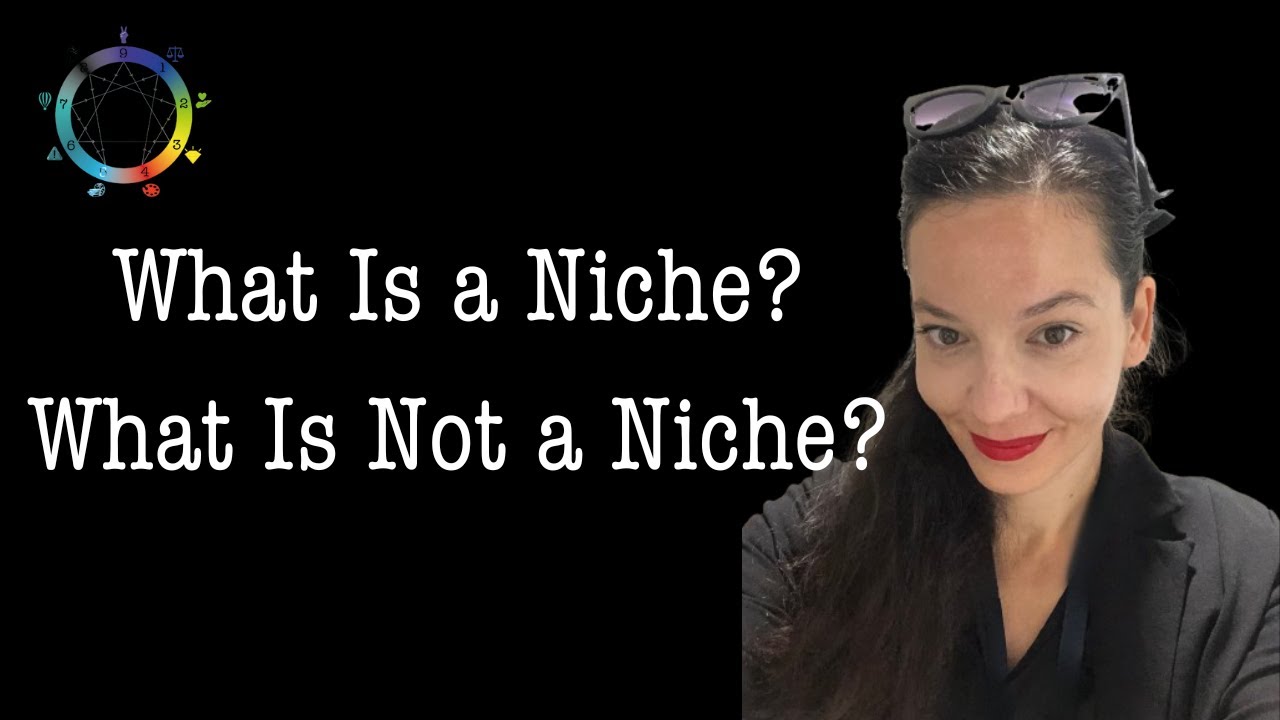 What Is a Niche? What Is Not a Niche? - YouTube