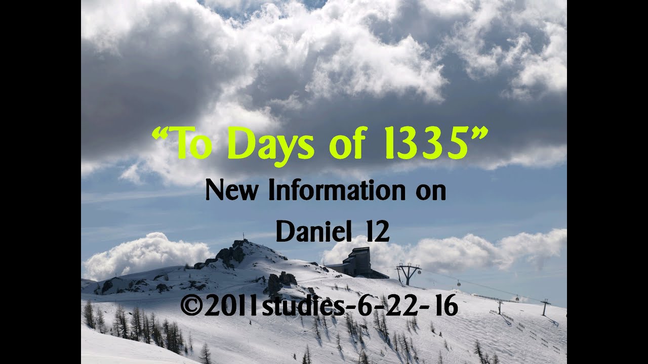 1335 Days Of Daniel 12 NEW Information YouTube 1335 Days Of Daniel 12 NEW Information YouTube