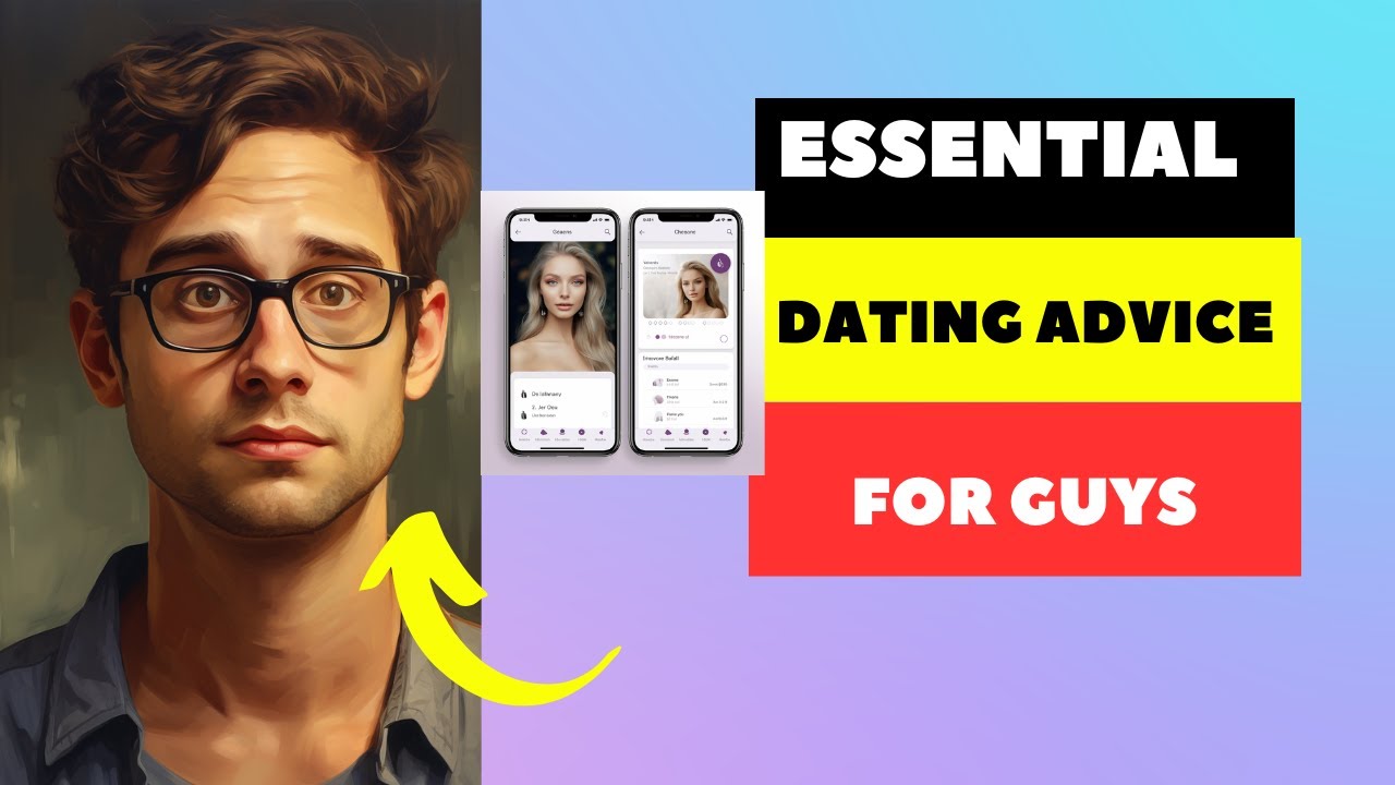 Essential Dating Advice Every Man Should Have - YouTube