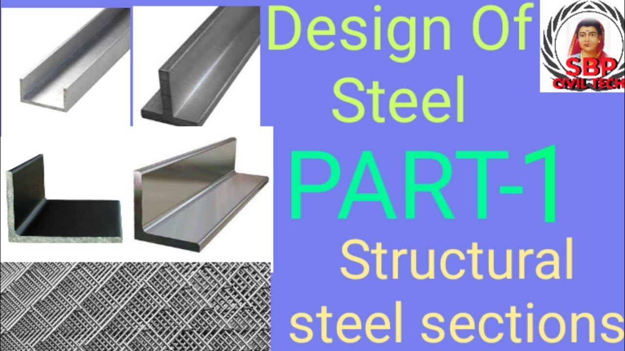 Design of Steel PART-1(Structural steel Sections)/संरचनात्मक इस्पातिय ...