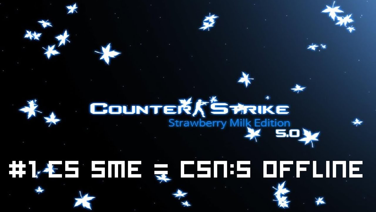 #1 CS SME = CSN:S Offline - Counter Strike Strawberry Milk Edition ...