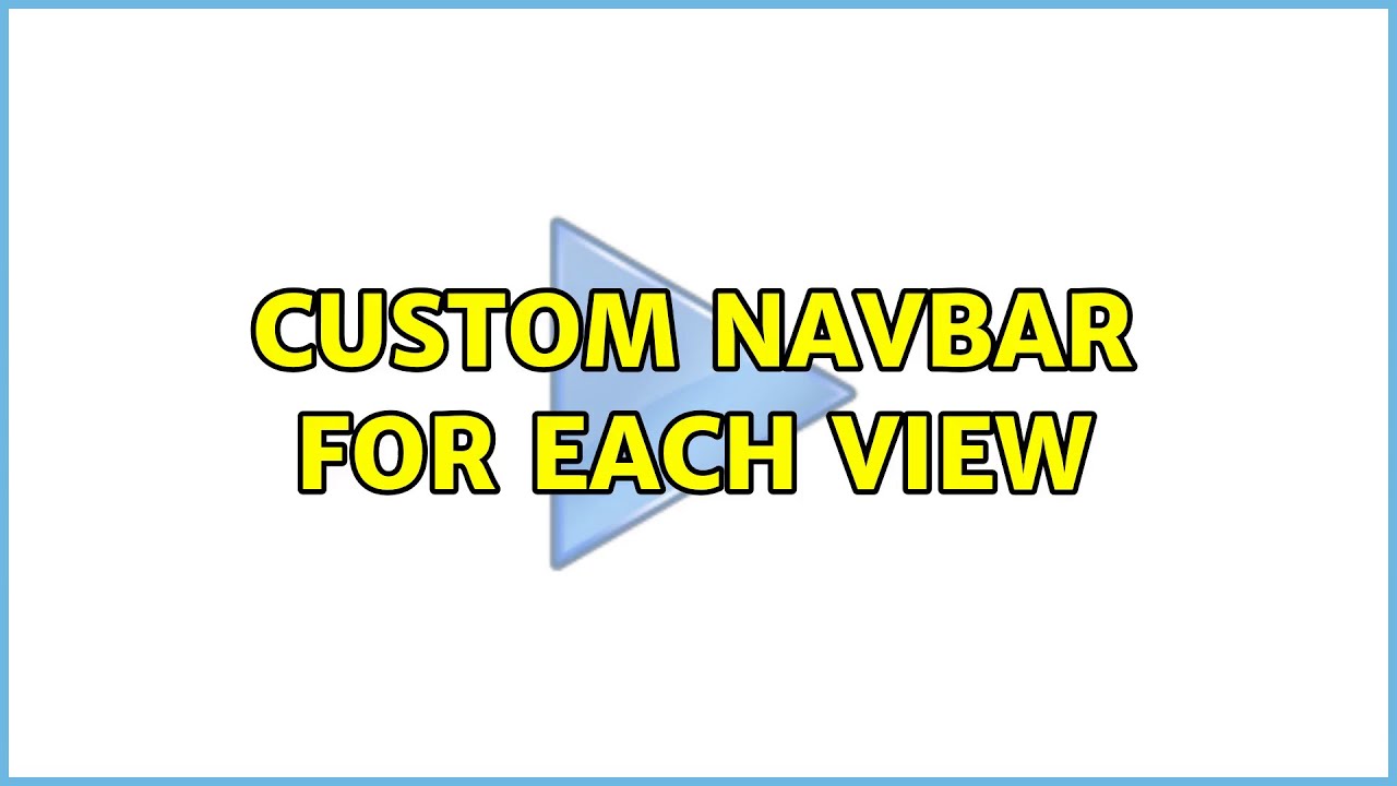 Custom navbar for each View - YouTube
