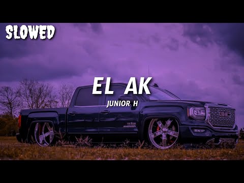 Junior H - El AK | SLOWED