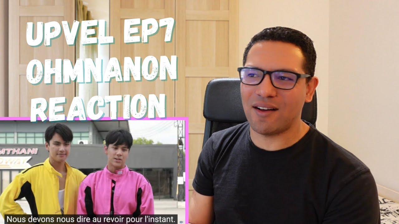 OHMNANON UPVEL EPISODE 7 RÉACTION 🥰 โอม นนน กับภารกิจปีนผาจำลองท้าความสูง - YouTube