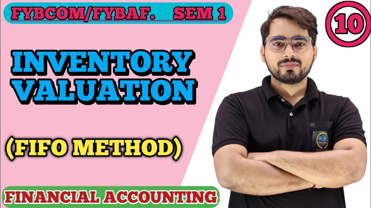 FYBCOM/FYBAF SEM 1 | Financial Accounting| Inventory Valuation ( FIFO ...