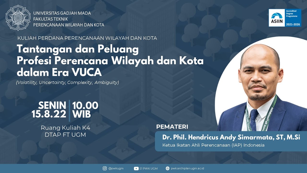 Kuliah Perdana PWK UGM Semester Gasal 22/23 "Tantangan dan Peluang Profesi Perencana dalam Era ...