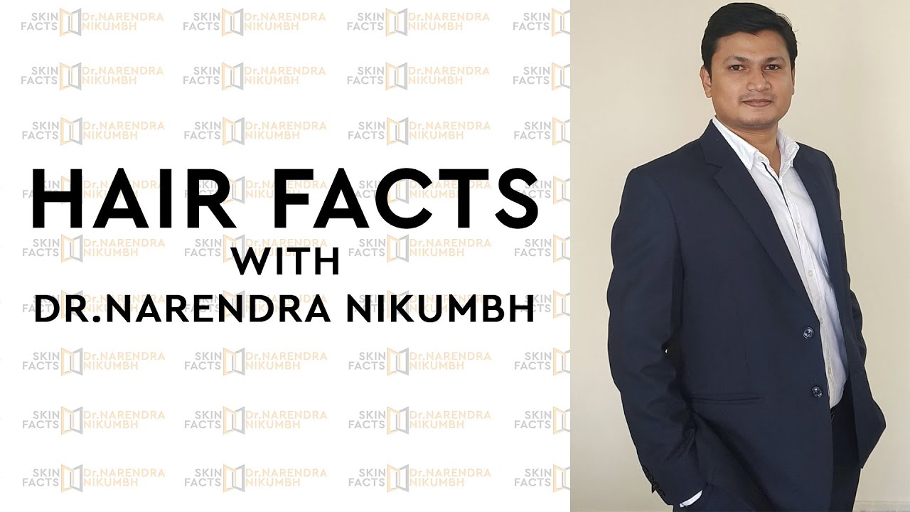 Hair Facts with Dr Narendra Nikumbh - YouTube