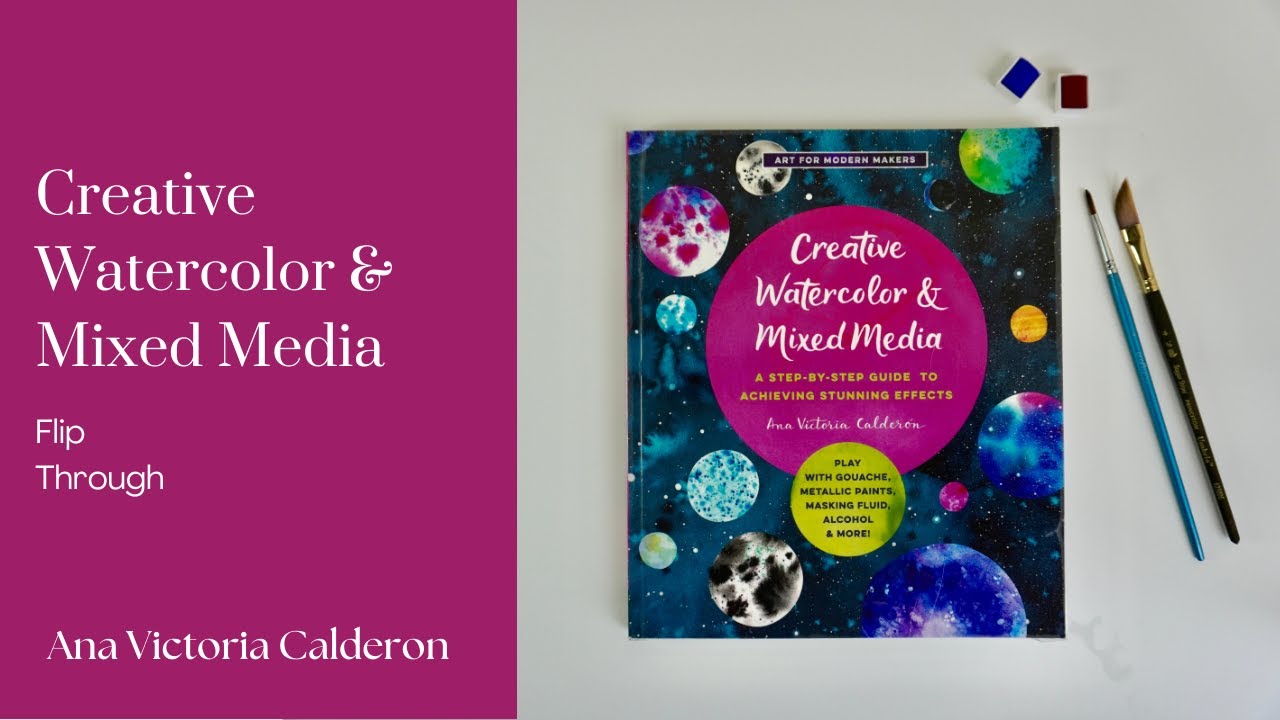 Creative watercolour and Mixed Media Ana Victoria Calderon Flip Through ...