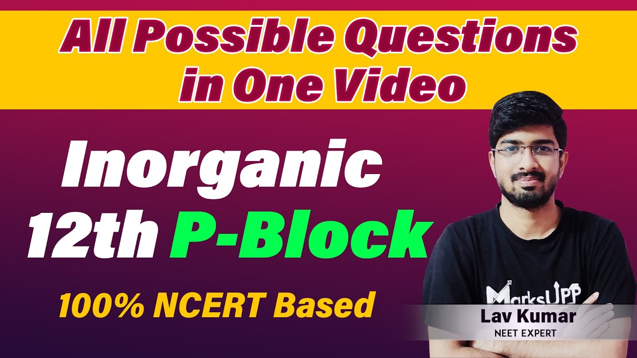 Most Expected Questions Of "P-Block" Chemistry | 100% NCERT Extracted ...