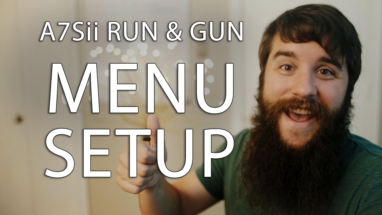 Menu Setup Run Gun Filming With The Sony A7Sii Part 1 YouTube menu-setup-run-gun-filming-with-the-sony-a7sii-part-1-youtube
