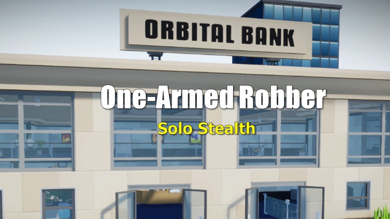 Orbital Bank Full Stealth | One Armed Robber (Solo Stealth) - YouTube