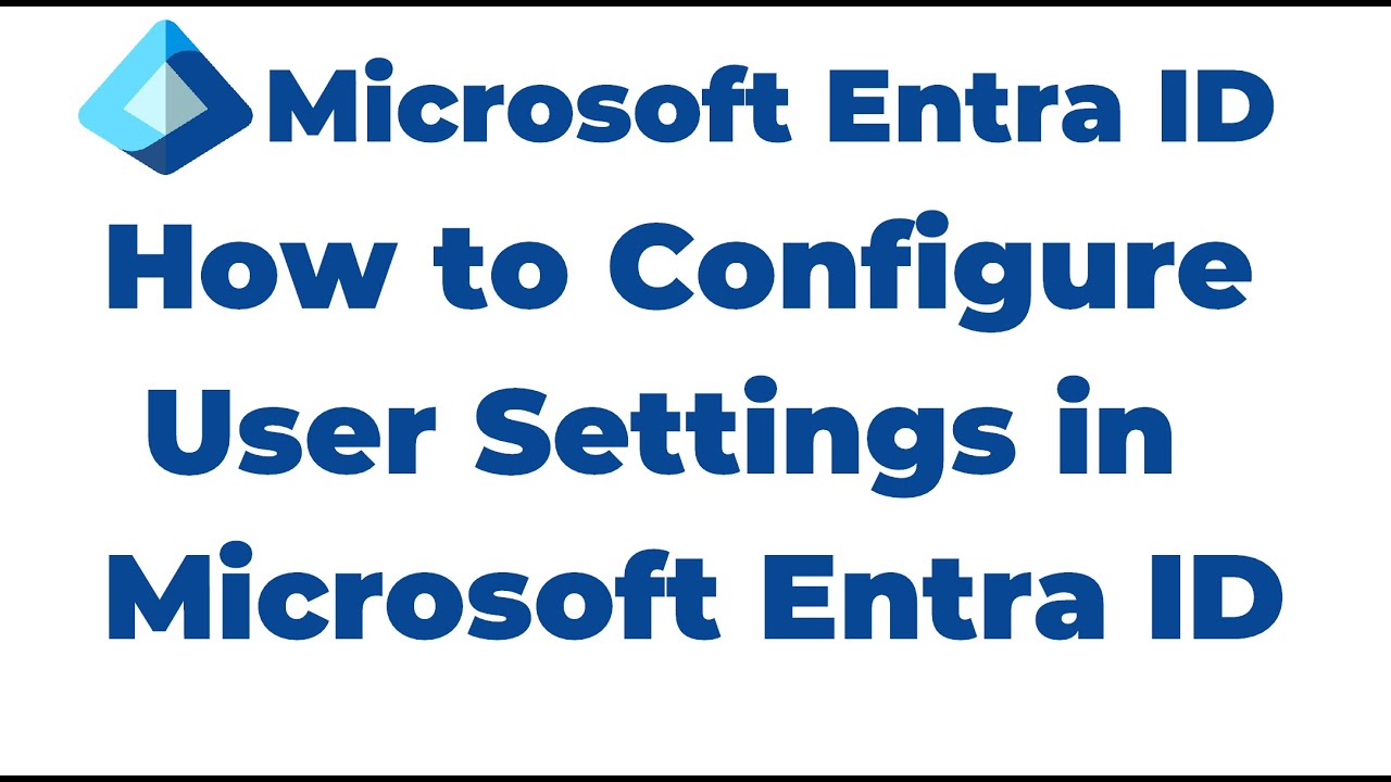 27. How to Configure User Settings in Microsoft Entra ID - YouTube