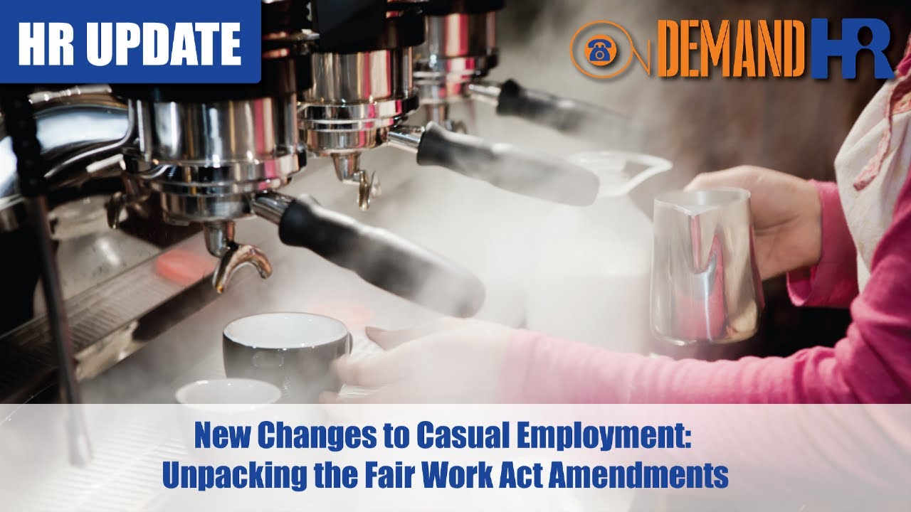 New Changes to Casual Employment: Unpacking the Fair Work Act ...