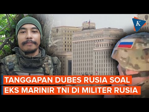 Dubes Rusia Buka Suara soal Eks Marinir TNI yang Jadi Tentara Bayaran di Rusia