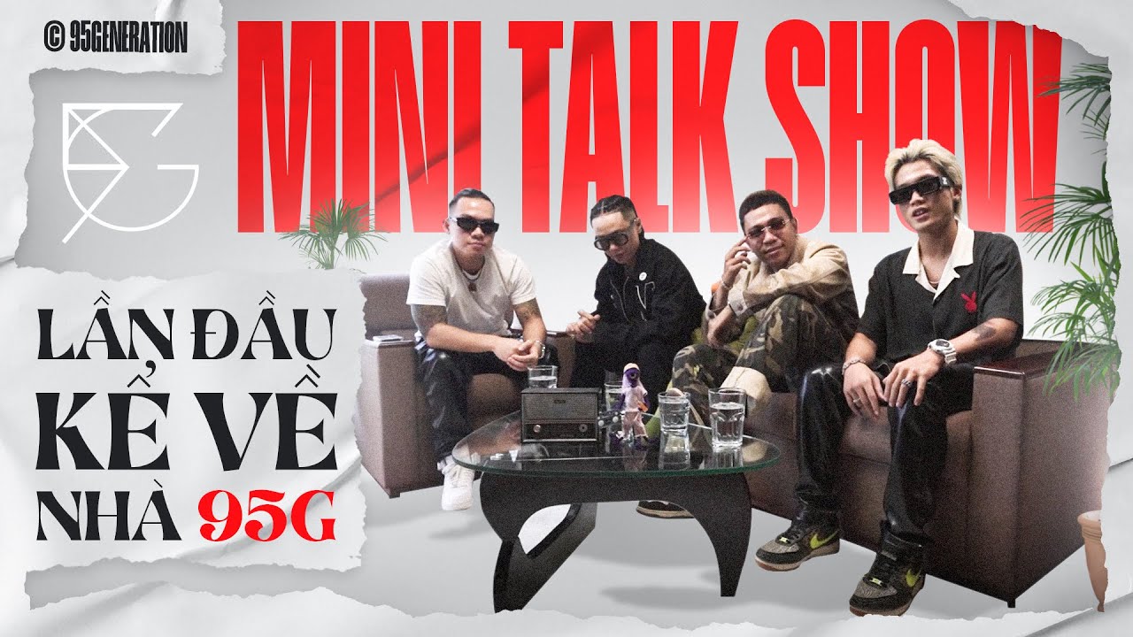 Lần Đầu Kể Về Nhà 95G (Mini Talk Show) - YouTube