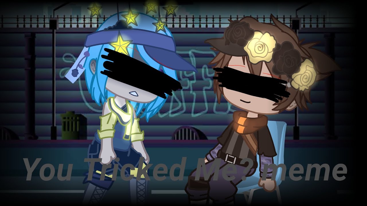 You Tricked Me? meme/ft. 筱瑀、巧克力 - YouTube