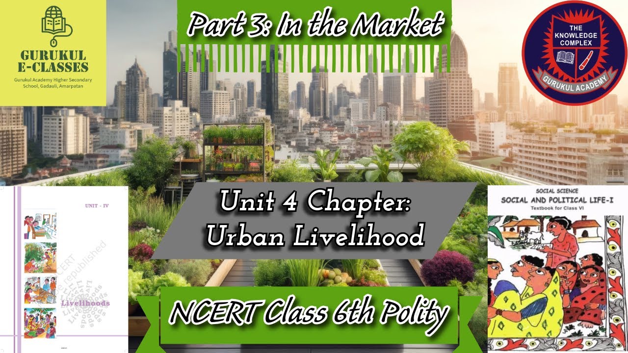 Part 3: In the Market | Urban Livelihoods | Chapter 8 | Part IV | Polity | NCERT | Class 6 ...
