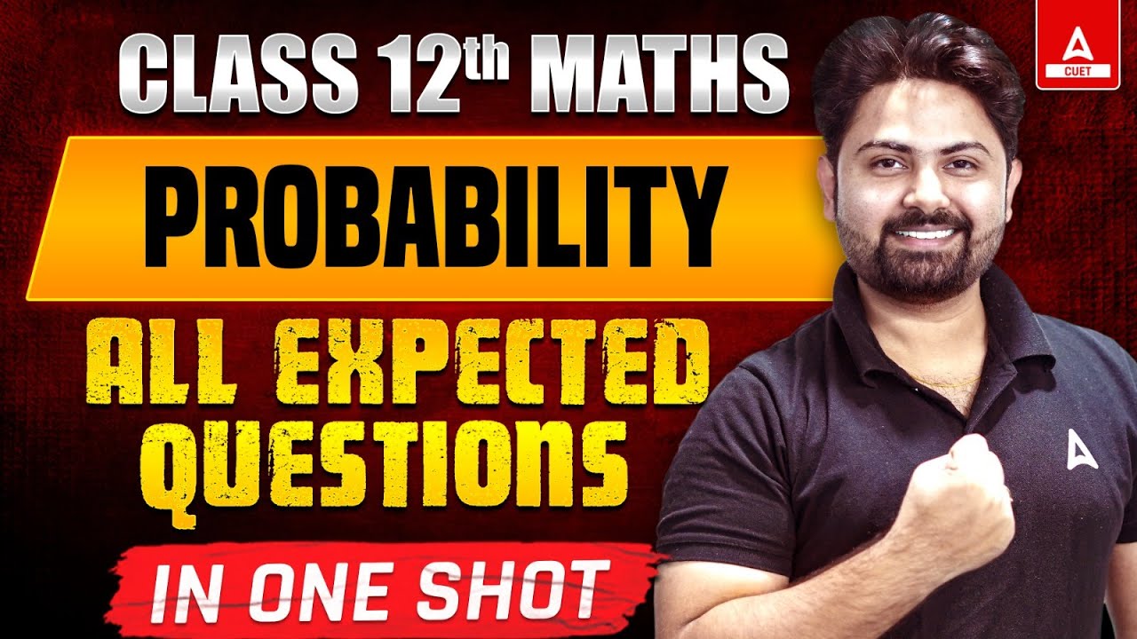 Class 12 Maths Probability Most Expected Questions in One Shot | By Shashank Sir - YouTube