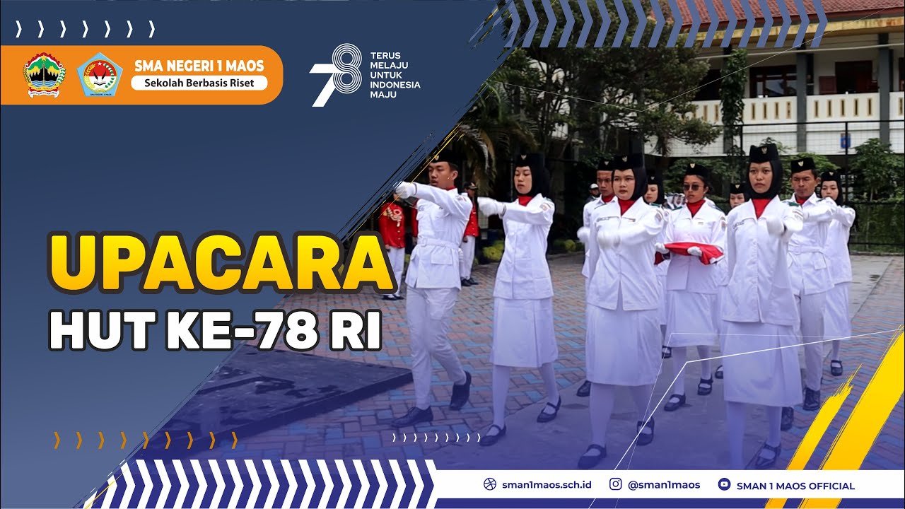 UPACARA PERINGATAN HUT KE-78 REPUBLIK INDONESIA || SMA NEGERI 1 MAOS ...