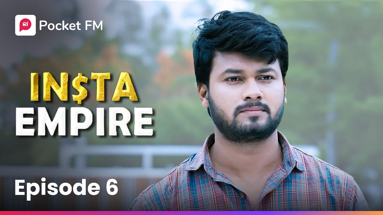Episode 6 | Insta Empire | Pocket FM - YouTube