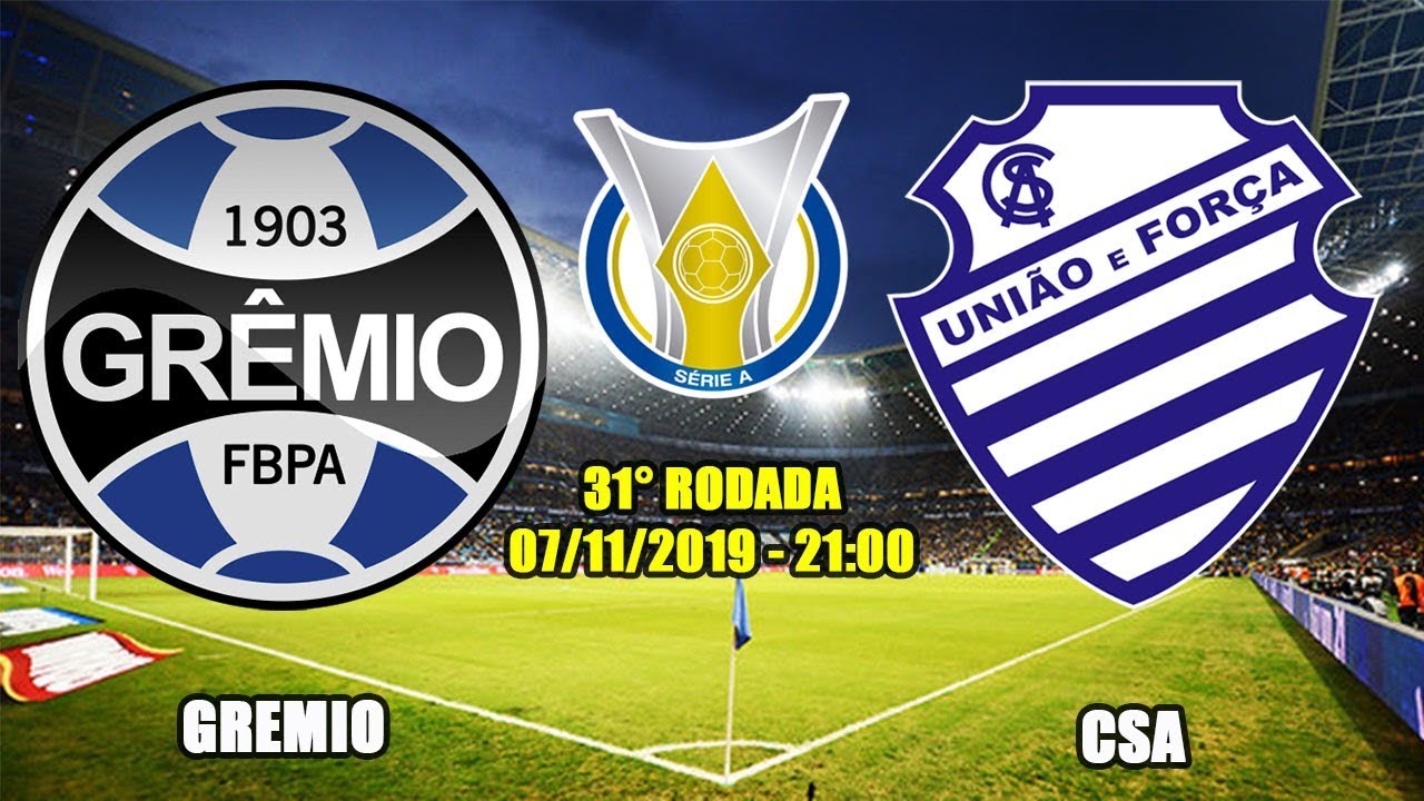 GRÊMIO X CSA 07/11/2019 | CAMPEONATO BRASILEIRO 2019 - 31° RODADA [PES ...